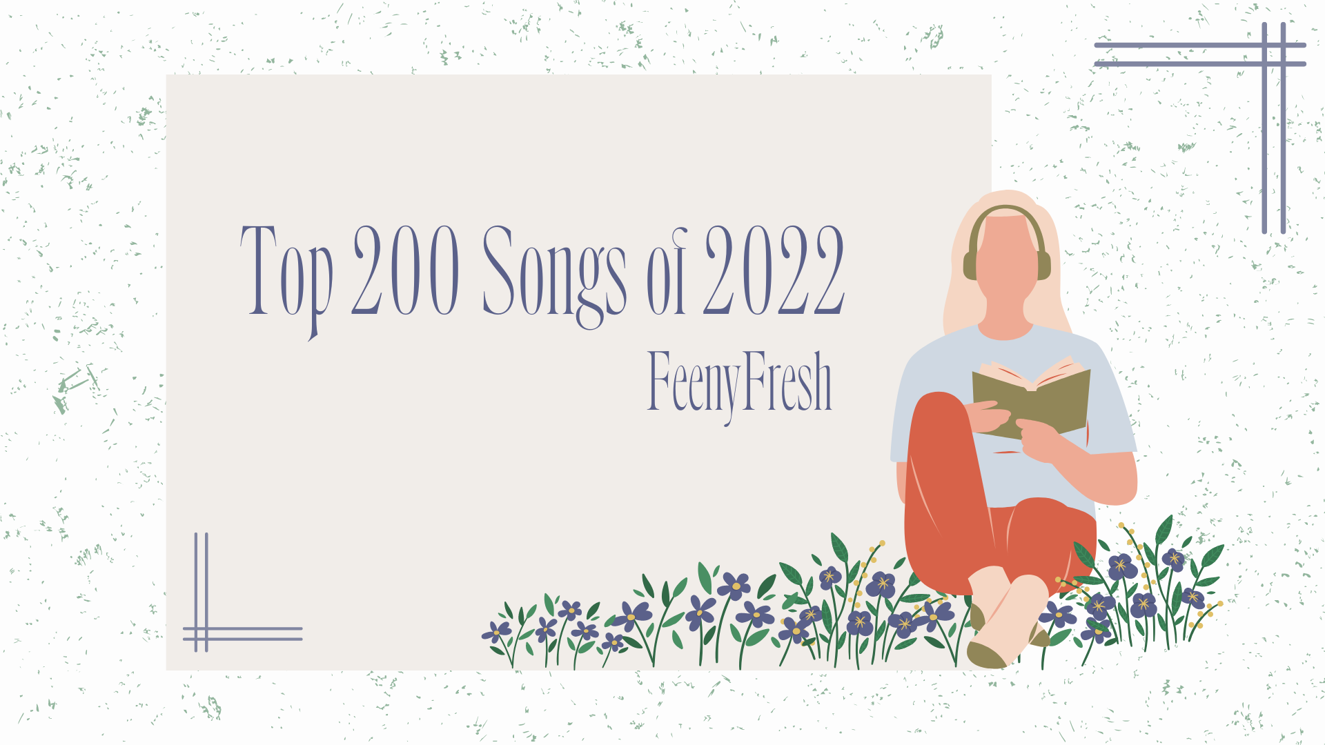 FeenyFaves – Top 200 Songs of 2022 – ~~FeenyFresh~~