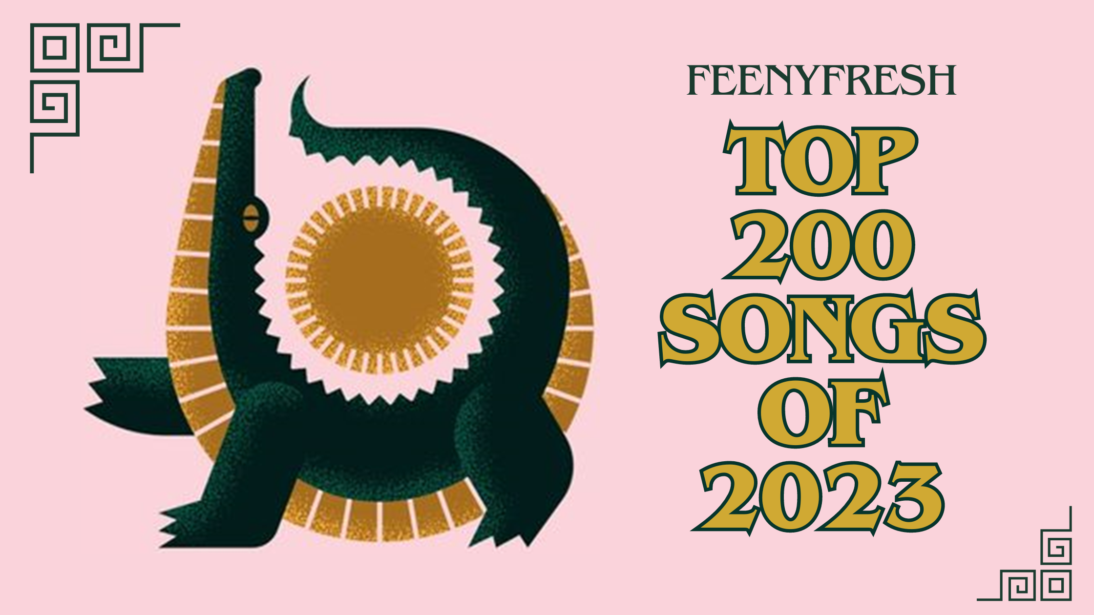 FeenyFaves – Top 200 Songs of 2023 – ~~FeenyFresh~~